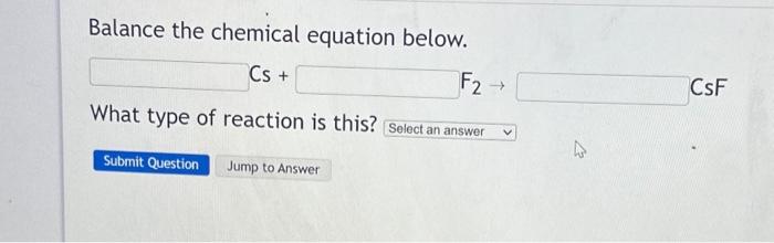 Solved Balance the chemical equation below. Cs + F2- What | Chegg.com