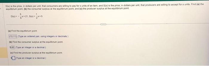 Solved D(x)=-5/6x+21 , S(x)= 1/2x+5. Find Equilibrium | Chegg.com