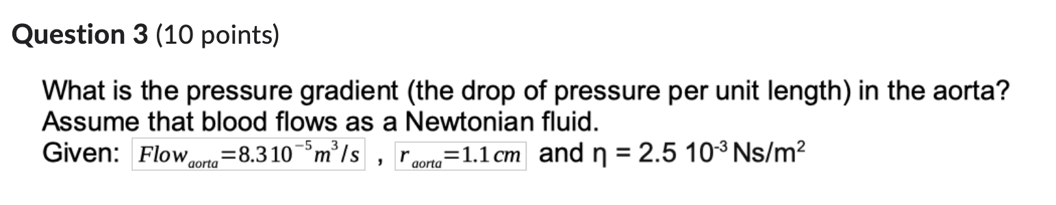 Solved Question 3 (10 ﻿points)What is the pressure gradient | Chegg.com