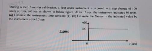 Solved 211 During a step function calibration, a first order | Chegg.com