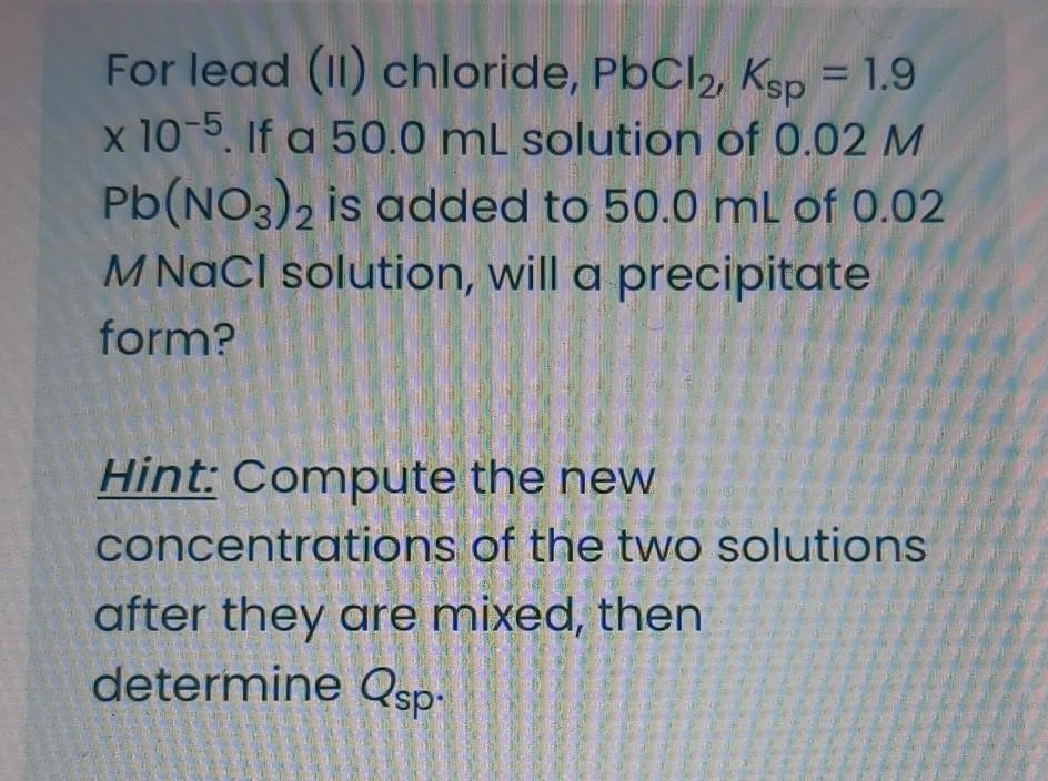 Solved For lead (II) chloride, PbCl2, Ksp = 1.9 x 10-5. If a | Chegg.com