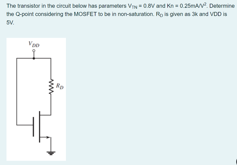 Solved The transistor in the circuit below has parameters | Chegg.com