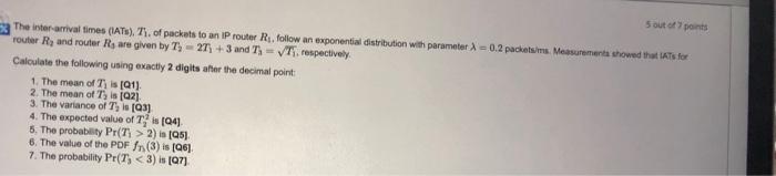 Solved The inter-arrival times (IATs), T1, of packets to an | Chegg.com
