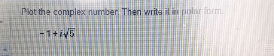 Plot the complex number. Then write it in polar | Chegg.com