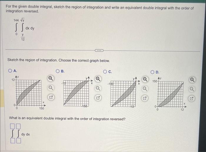 Solved For the given double integral, sketch the region of | Chegg.com