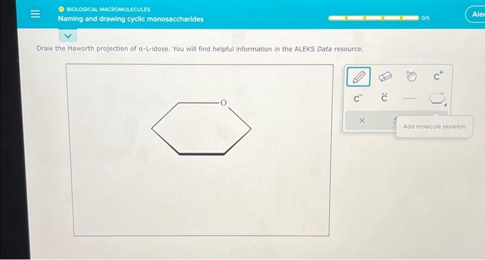 Solved Draw the Haworth projection of a-L-idose. You will | Chegg.com