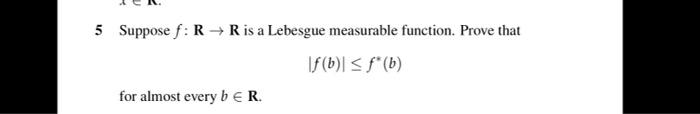 Solved 5 Suppose F R→r Is A Lebesgue Measurable Function