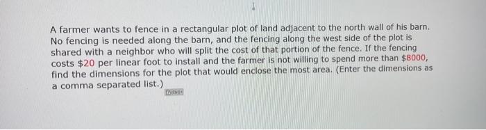 Solved A farmer wants to fence in a rectangular plot of land | Chegg.com