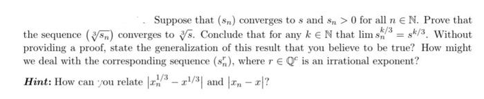 Solved Suppose that (sn) converges to s and sn>0 for all | Chegg.com