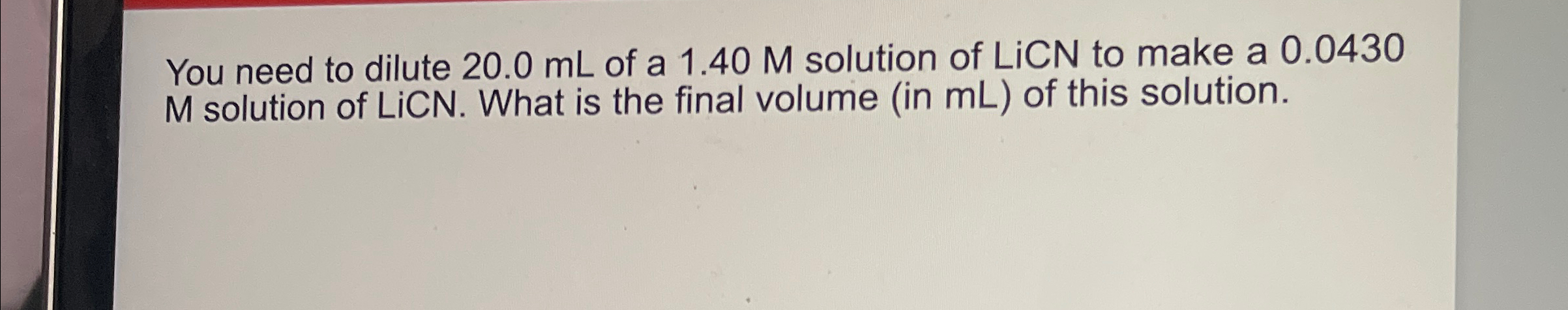 Solved You need to dilute 20.0mL ﻿of a 1.40M ﻿solution of | Chegg.com
