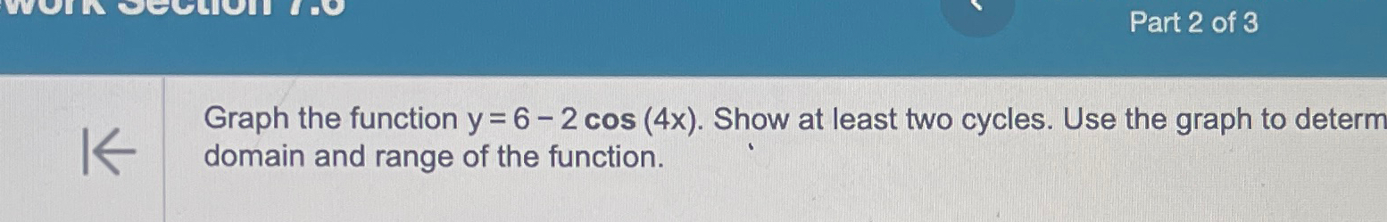 Solved Part 2 ﻿of 3Graph the function y=6-2cos(4x). ﻿Show at | Chegg.com