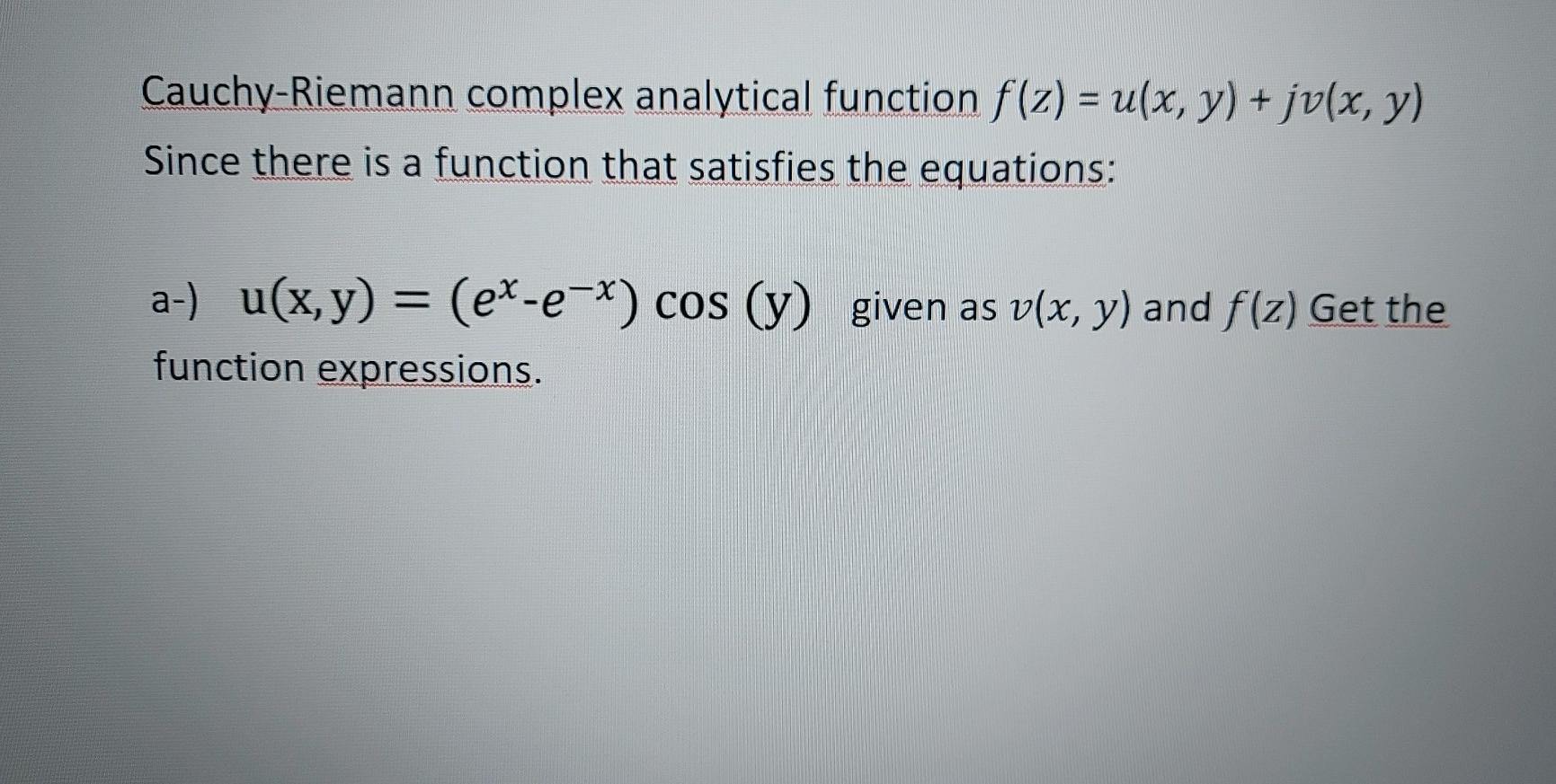 Solved Cauchy-Riemann complex analytical function f(z) = | Chegg.com