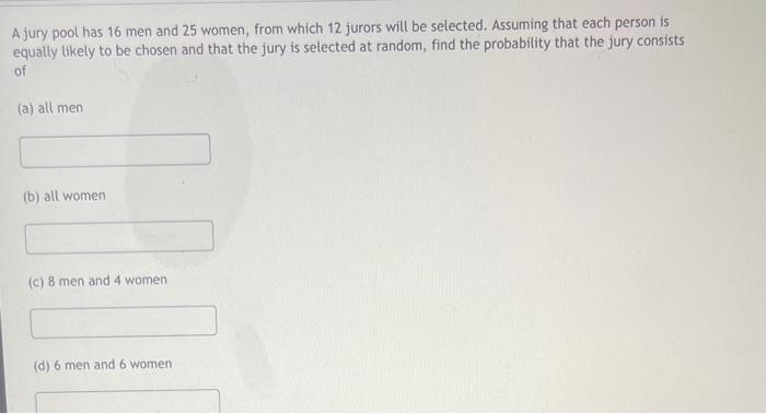 Solved A jury pool has 16 men and 25 women, from which 12 | Chegg.com