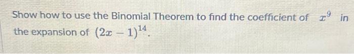Solved Show how to use the Binomial Theorem to find the | Chegg.com