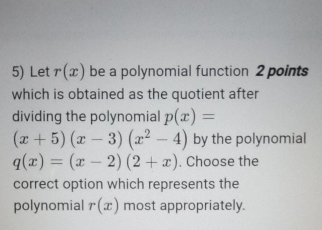 Solved 5) Let r(x) be a polynomial function 2 points which | Chegg.com