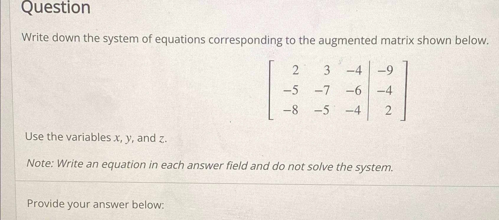 Solved QuestionWrite down the system of equations | Chegg.com