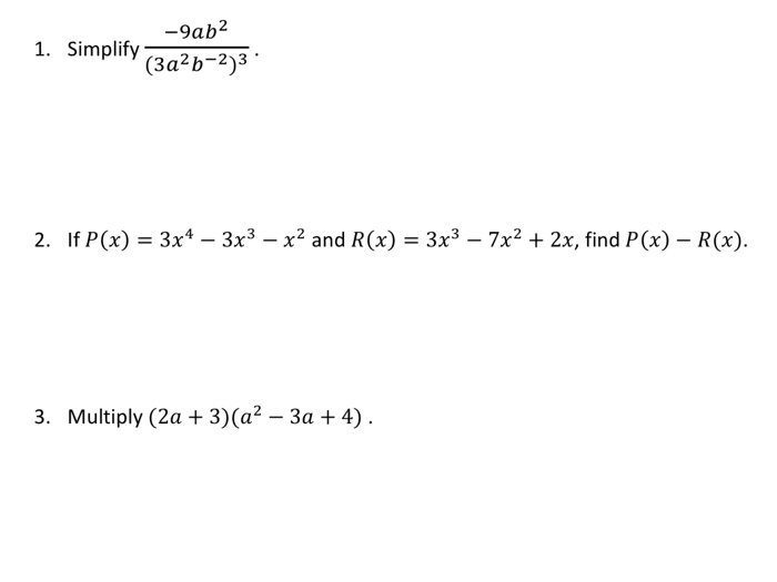 Solved -9ab2 1. Simplify (3a2b-233 2. If P(x) = 3x4 – 3x3 – | Chegg.com