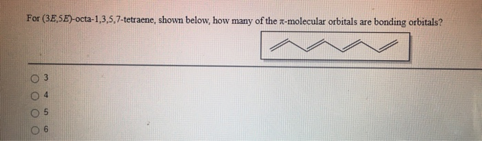Solved For (3E 5E)-octa-1,3,5,7-tetraene, shown below, how | Chegg.com