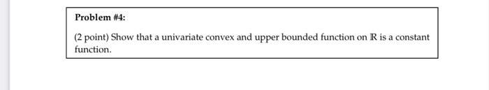 Solved Problem #1: (3 points) Let f:Rn→R be a convex and | Chegg.com