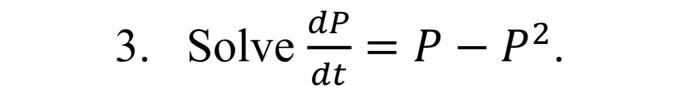 Solved dtdP=P−P2 | Chegg.com