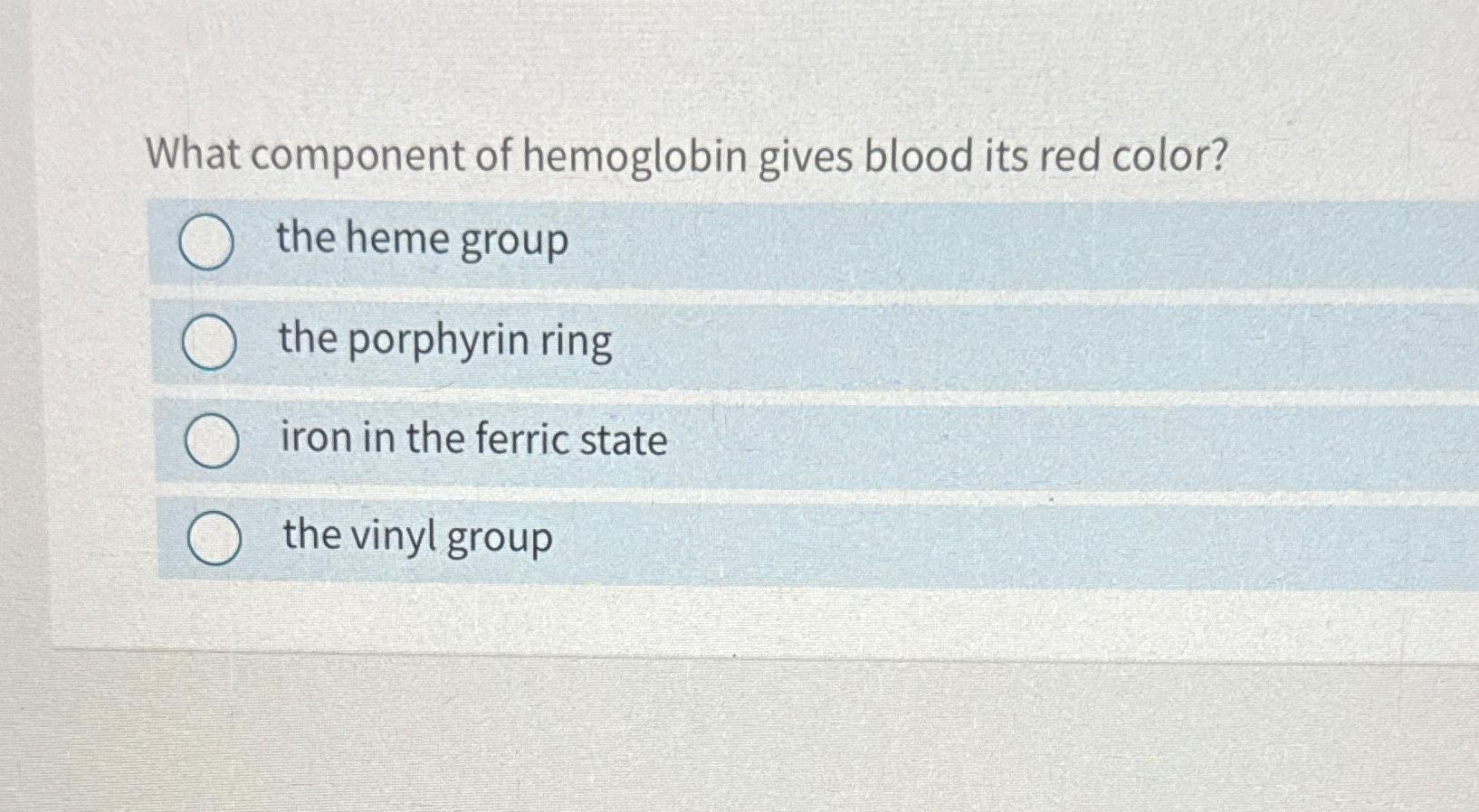 Solved What component of hemoglobin gives blood its red | Chegg.com