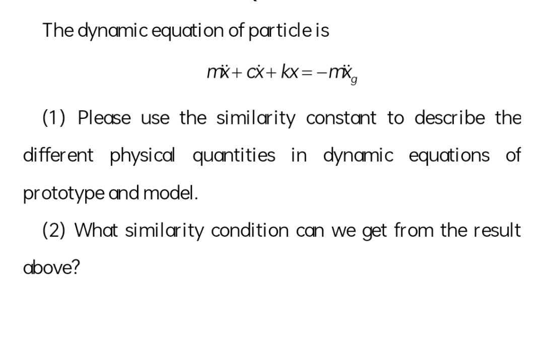 Solved The dynamic equation of particle is mx¨+cx˙+kx=−mx¨g | Chegg.com