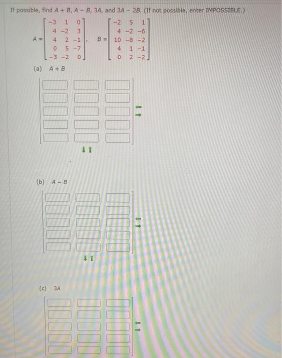 Solved If possible, find A + B, A- B, 3A, and 3A - 28. (If | Chegg.com