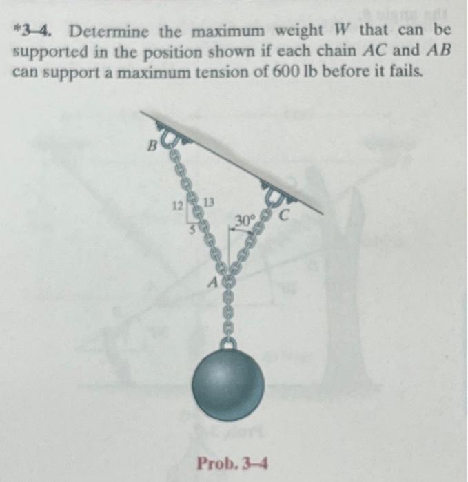 Solved *3-4. Determine the maximum weight W that can be | Chegg.com Solved *3-4. Determine the maximum weight W that can be | Chegg.com