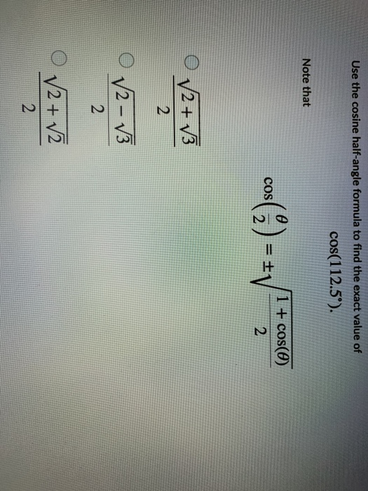 Solved Use the cosine half-angle formula to find the exact | Chegg.com