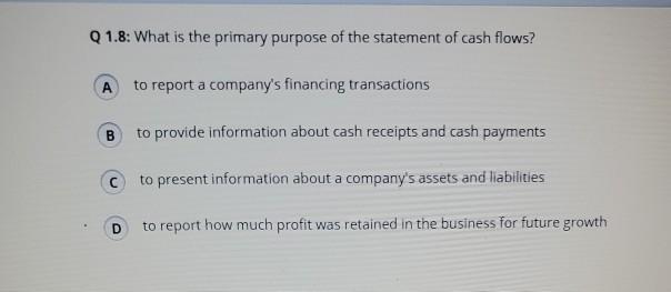 Solved Q1 8 What Is The Primary Purpose Of The Statement Of Chegg solved-q1-8-what-is-the-primary-purpose-of-the-statement-of-chegg