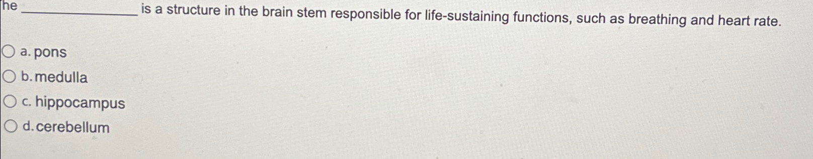 Solved is a structure in the brain stem responsible for | Chegg.com