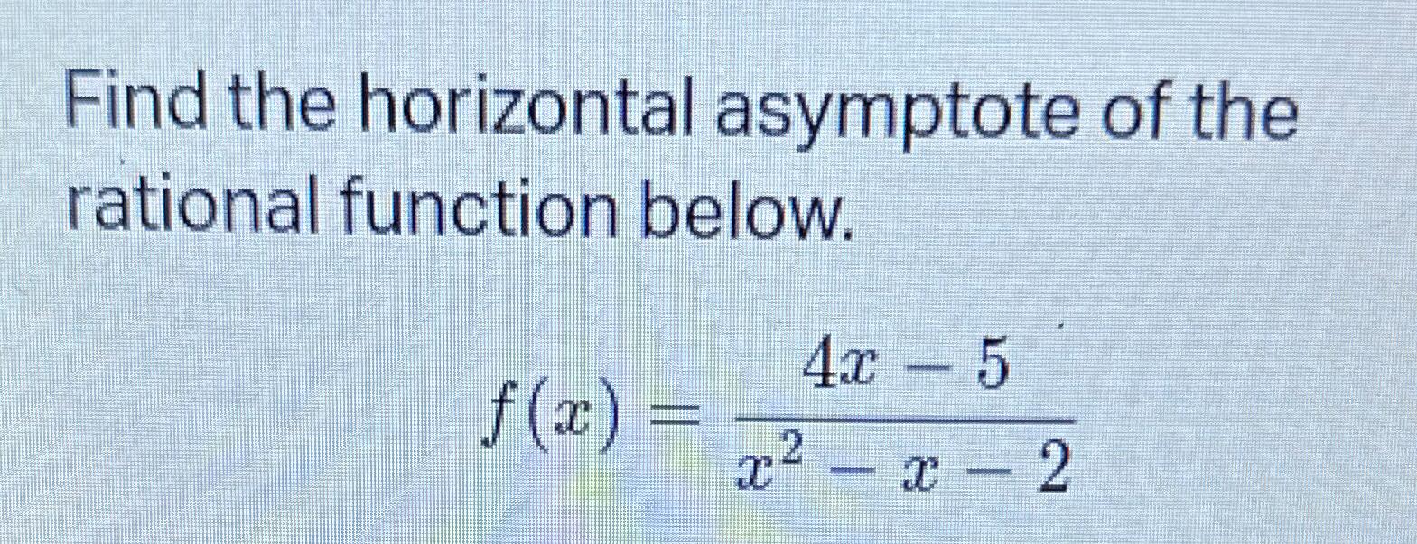 Solved Find the horizontal asymptote of the rational | Chegg.com