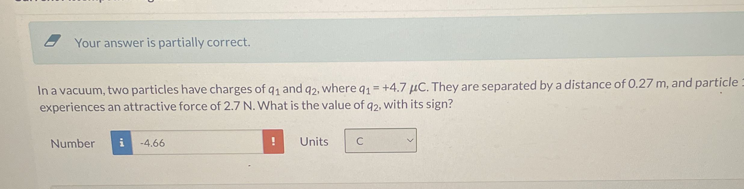Solved Your answer is partially correct.In a vacuum, two | Chegg.com