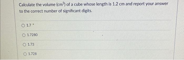Solved Calculate the volume (cm3) of a cube whose length is | Chegg.com