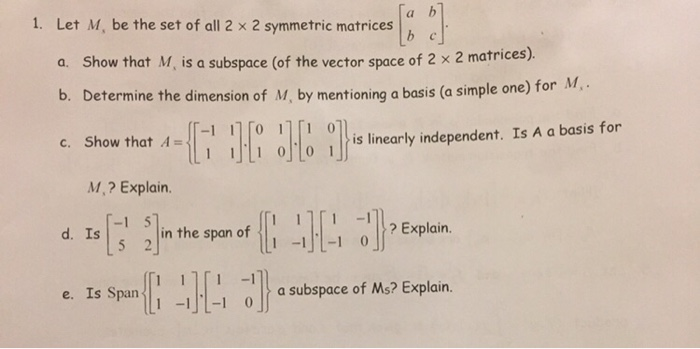 Solved ab 1. Let M. be the set of all 2 x 2 symmetric | Chegg.com