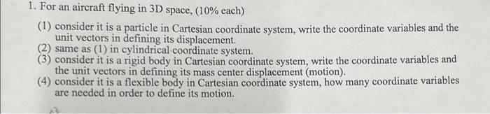 Solved 1. For an aircraft flying in 3D space, ( 10% each) | Chegg.com