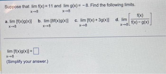 Solved Suppose that limx→8f(x)=11 and limx→8g(x)=−8. Find | Chegg.com