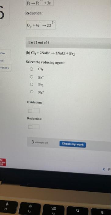 Solved Fe→Fe+3e Reduction: O2+4e−→2O2− Part 2 out of 4 (b) | Chegg.com