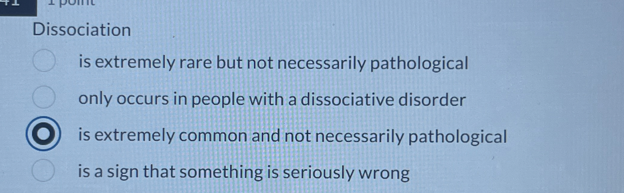 Solved Dissociationis extremely rare but not necessarily | Chegg.com