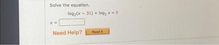 Solved Solve the equation. log2(x−31)+log2x=5 x= | Chegg.com