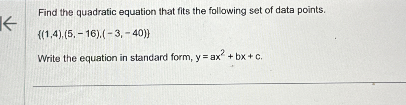 Solved Find the quadratic equation that fits the following | Chegg.com