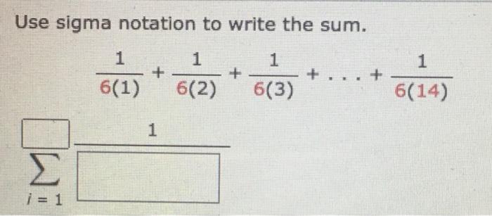 Solved Use sigma notation to write the sum. 1 1 1 1 + + 6(1) | Chegg.com