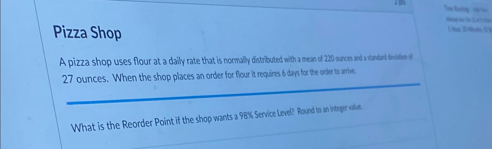 Solved Pizza ShopA pizza shop uses flour at a daily rate | Chegg.com