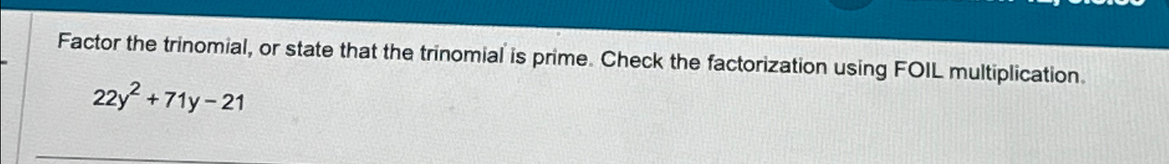 Solved Factor the trinomial, or state that the trinomial is | Chegg.com