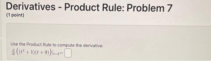 Solved Derivatives - Product Rule: Problem 7 (1 point) Use | Chegg.com