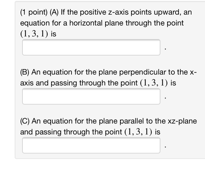 Solved (1 point) (A) If the positive z-axis points upward, | Chegg.com