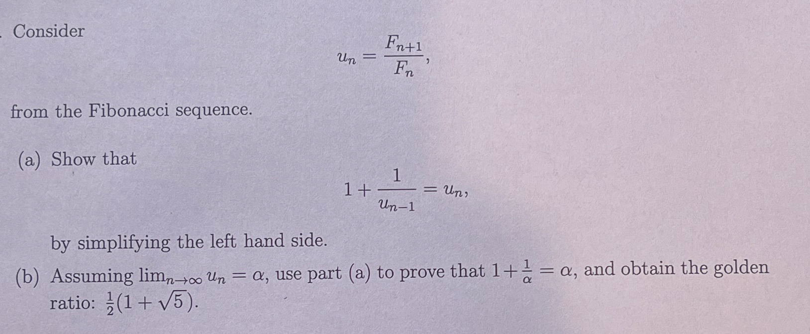 Solved Considerun=Fn+1Fnfrom the Fibonacci sequence.(a) | Chegg.com