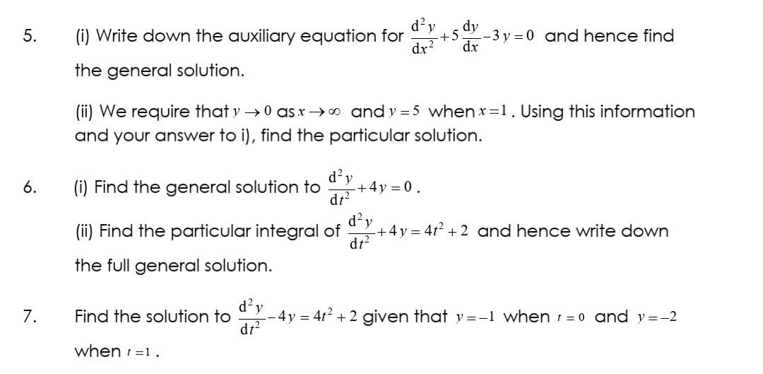 Solved 5. 6. 7. dy (i) Write down the auxiliary equation for | Chegg.com