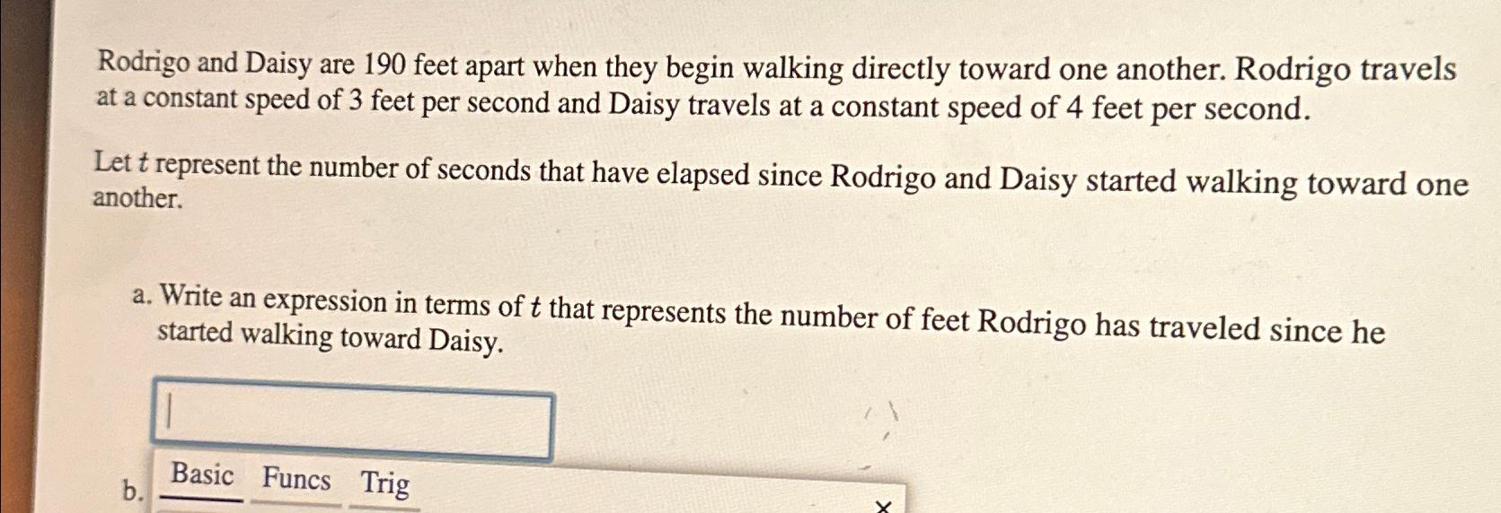 Solved Rodrigo and Daisy are 190 ﻿feet apart when they begin | Chegg.com