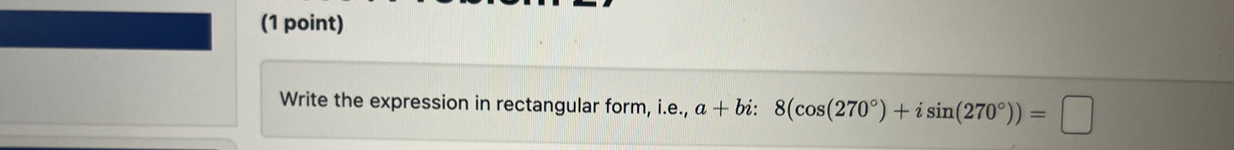 Solved (1 ﻿point)Write the expression in rectangular form, | Chegg.com